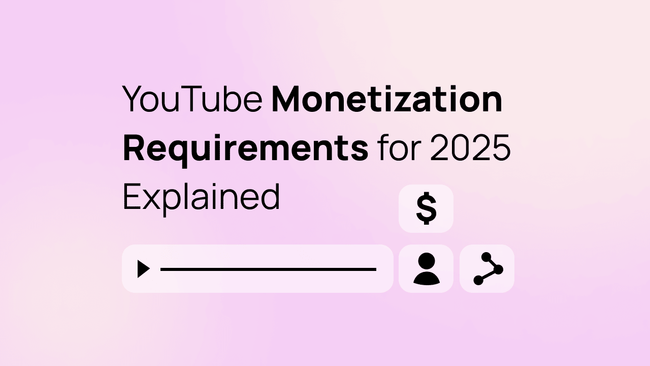 YouTube Monetization Requirements for 2025 Explained